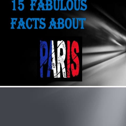 15 fabulous facts about paaaaaaaaaaris | PPT
