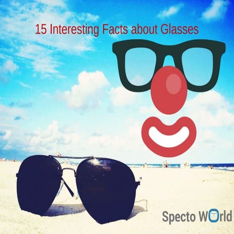 15 facts about glasses | PPT