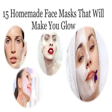 15 homemade face masks that will make you glow | PPT