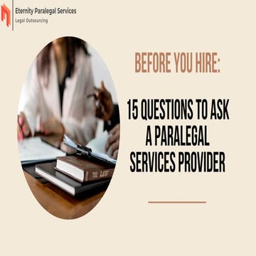 Before You Hire: 15 Questions to Ask a Paralegal Services Provider | PPT