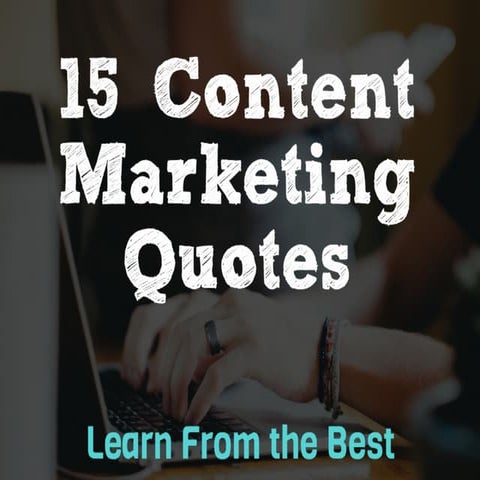 15 Content Marketing Quotes | PDF
