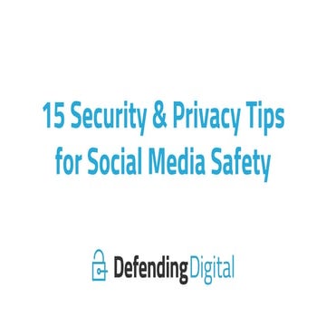 15 Security & Privacy Tips for Social Media Safety | PDF | Internet for Beginners | Internet
