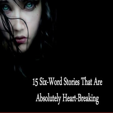 15 six word stories that are absolutely heart-breaking | PPT