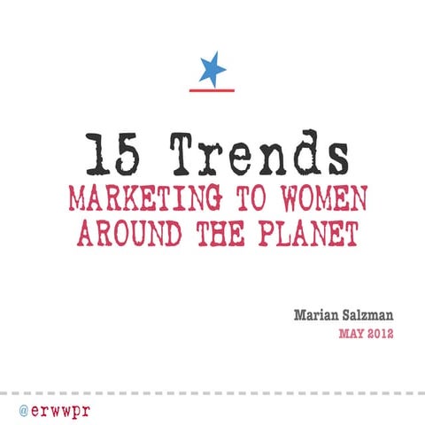 15 Trends for Marketing to Women Worldwide | PPT