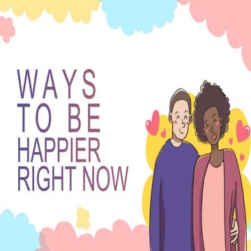 15 Ways To Be Happier Right Now Slide Deck.pptx