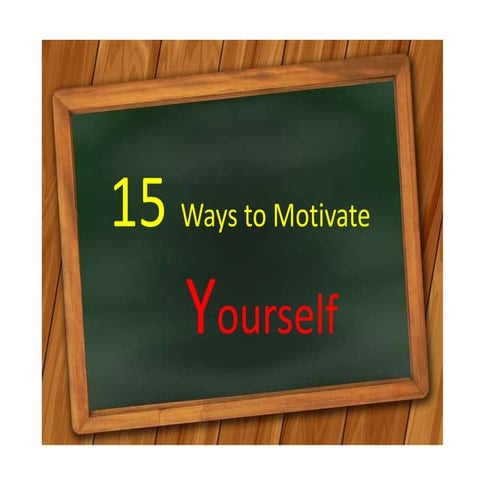 15 Ways To Motivate Yourself | PPTX