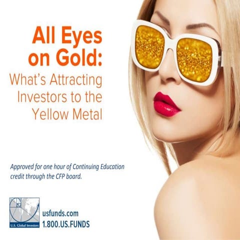 All Eyes on Gold: What's Attracting Investors to the Yellow Metal | PPT