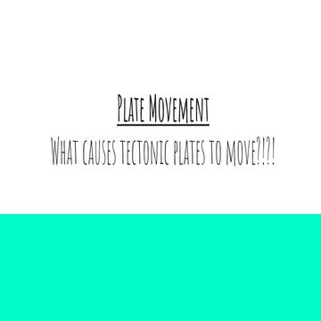 16._What_causes_tectonic_plate_movement_PPT.pptx