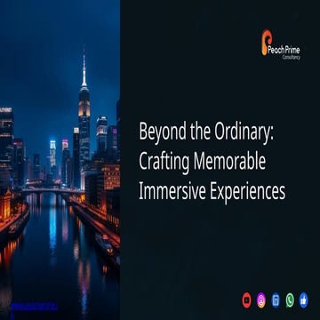 Beyond the Ordinary Crafting Memorable Immersive Experiences. | PPTX