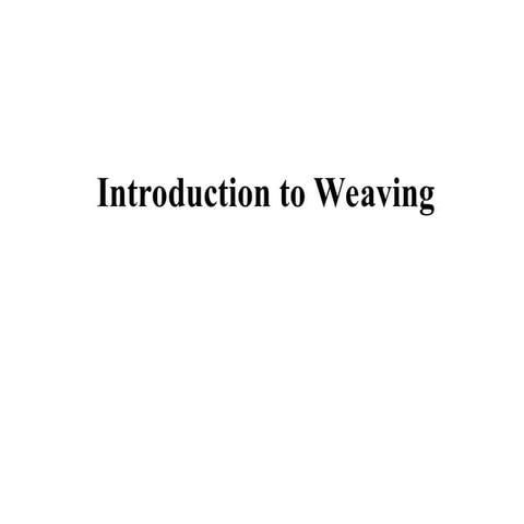 16.Introduction to weaving and cams sem 3.ppt