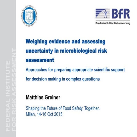 Weighing evidence and assessing uncertainty in microbiological risk ...