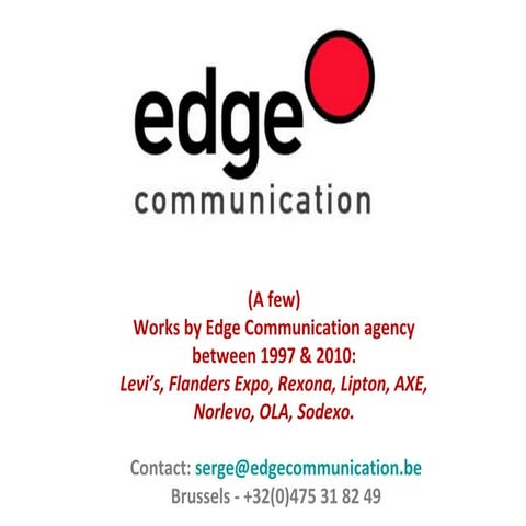 Edge Communication agency (Brussels) *** a few works *** 1997-2010 | PPT