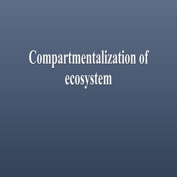 1603638128-lecture-26-compartmentalization-of-ecosystem.pptx