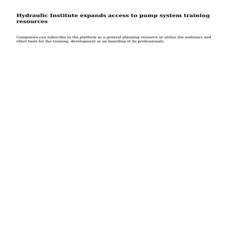 Hydraulic Institute expands access to pump system training resources | PDF