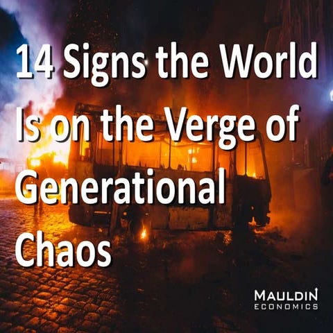 14 Signs the World Is on the Verge of Generational Chaos | PPT