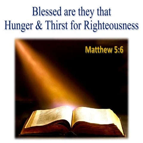 Blessed are they that Hunger & Thirst for Righteousness | PPT