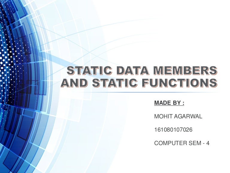 Static Data Members and Member Functions Static Data Members and Member Functions