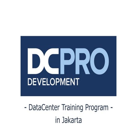 DataCenter Training Program DCPRO - DCDA, EEBP, COP - coming up in Jakarta INDONESIA! | PPT