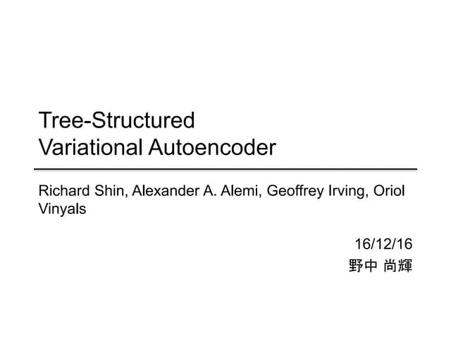 Dl輪読会 Tree Structured Variational Autoencoder Ppt 4799