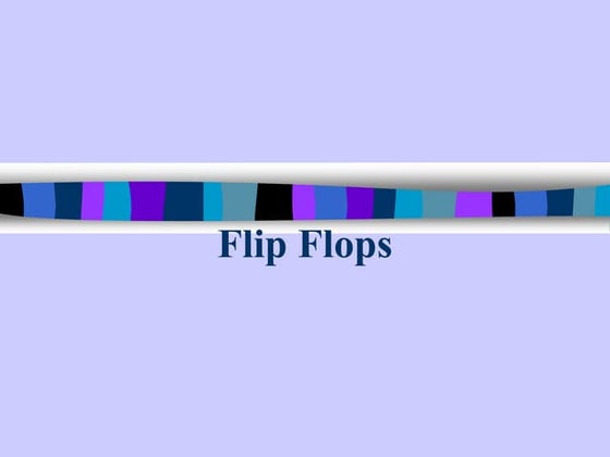 Types of flip flops ppt | PPTX | Consumer Electronics | Technology & Computing