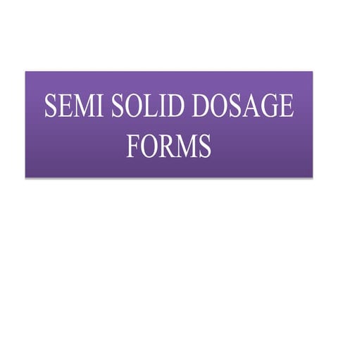 Semisolid dosage form | PPTX