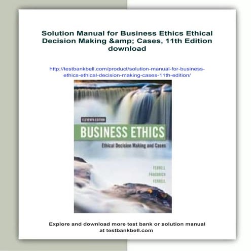 Solution Manual for Business Ethics Ethical Decision Making & Cases ...