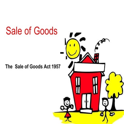 The Sale of Goods Act 1957 , sale of goods | PPTX