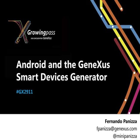 Android and GeneXus Smart Devices Generator | PPTX | Operating Systems | Computer Software and ...
