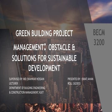 GREEN BUILDING PROJECT MANAGEMENT: OBSTACLE & SOLUTIONS FOR SUSTAINABLE ...