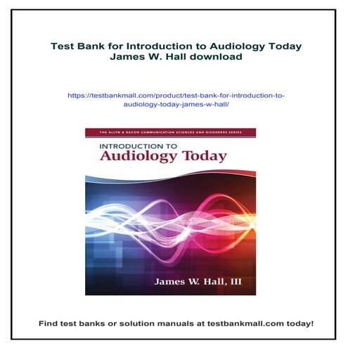 Test Bank for Introduction to Audiology Today James W. Hall | PDF
