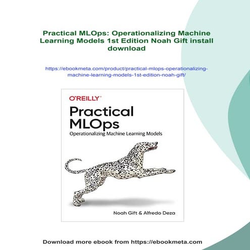Practical MLOps: Operationalizing Machine Learning Models 1st Edition Noah Gift | PDF
