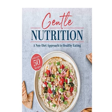 [KINDLE]⚡book Gentle Nutrition (A Non-Diet Approach to Healthy Eating ...