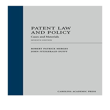 Patent Law and Policy - Robert Patrick Merges - Cases and Materials ...