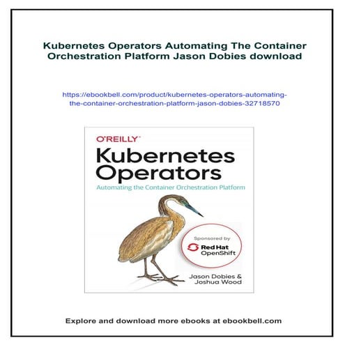 Kubernetes Operators Automating The Container Orchestration Platform