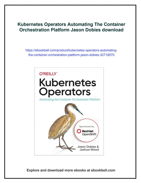 Kubernetes Operators Automating The Container Orchestration Platform