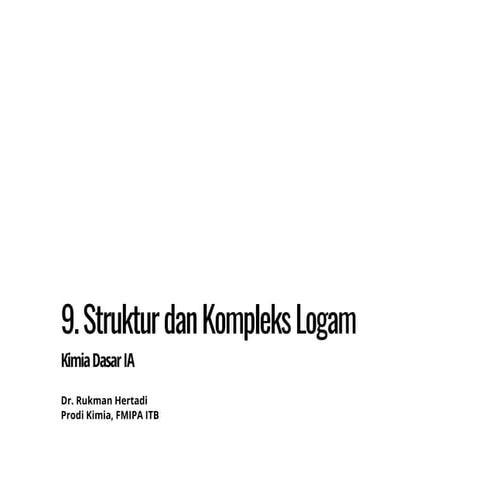 1636585686966_9-Struktur-dan-Kompleks-Logam.pdf