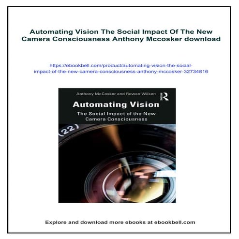 Automating Vision The Social Impact Of The New Camera Consciousness Anthony Mccosker | PDF