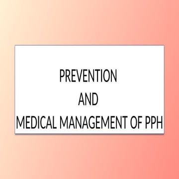 PREVENTION AND MEDICAL MANAGEMENT OF PPH.pptx