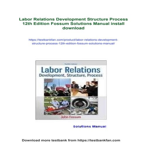 Labor Relations Development Structure Process 12th Edition Fossum Solutions Manual | PDF