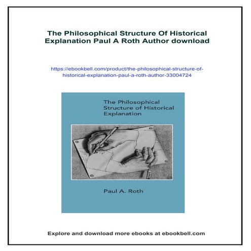 The Philosophical Structure Of Historical Explanation Paul A Roth ...