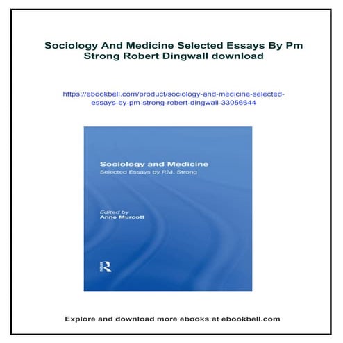 Sociology And Medicine Selected Essays By Pm Strong Robert Dingwall | PDF