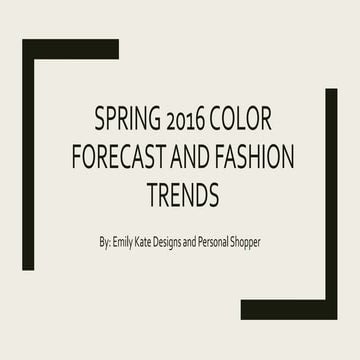 2016 color forecast and fashion trends [101673] | PPTX