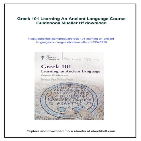 Greek 101 Learning An Ancient Language Course Guidebook Mueller Hf | PDF