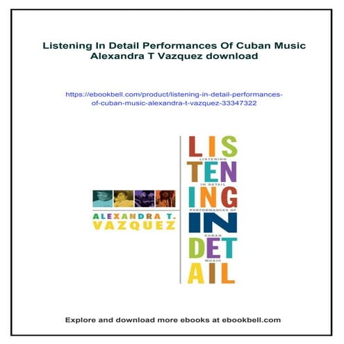Listening In Detail Performances Of Cuban Music Alexandra T Vazquez | PDF