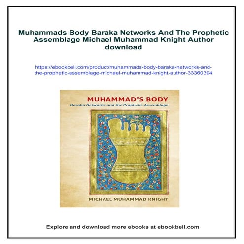 Muhammads Body Baraka Networks And The Prophetic Assemblage Michael Muhammad Knight Author | PDF