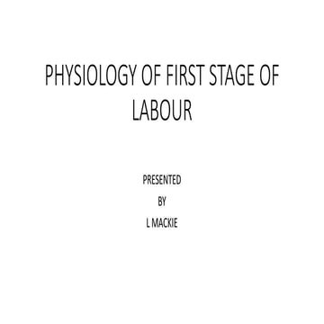 1671682284934_PHYSIOLOGY OF FIRST STAGE OF LABOUR.pptx