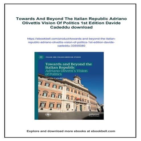 Towards And Beyond The Italian Republic Adriano Olivettis Vision Of ...