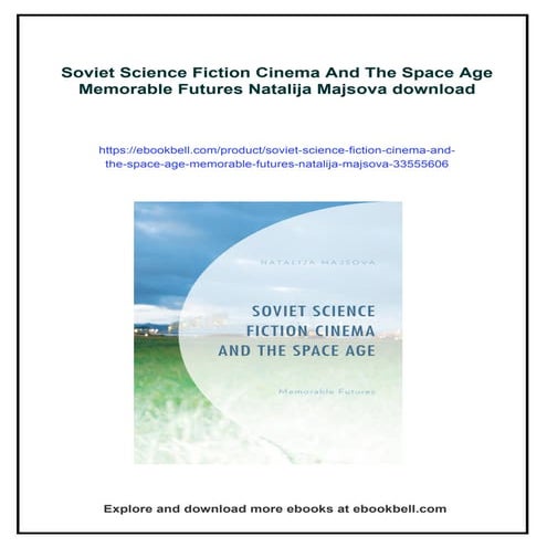Soviet Science Fiction Cinema And The Space Age Memorable Futures ...