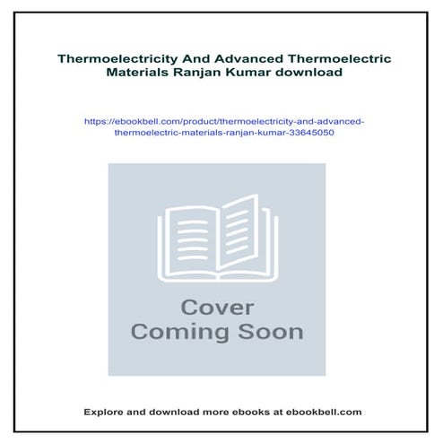 Thermoelectricity And Advanced Thermoelectric Materials Ranjan Kumar | PDF