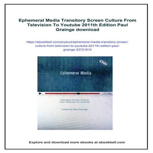 Ephemeral Media Transitory Screen Culture From Television To Youtube ...
